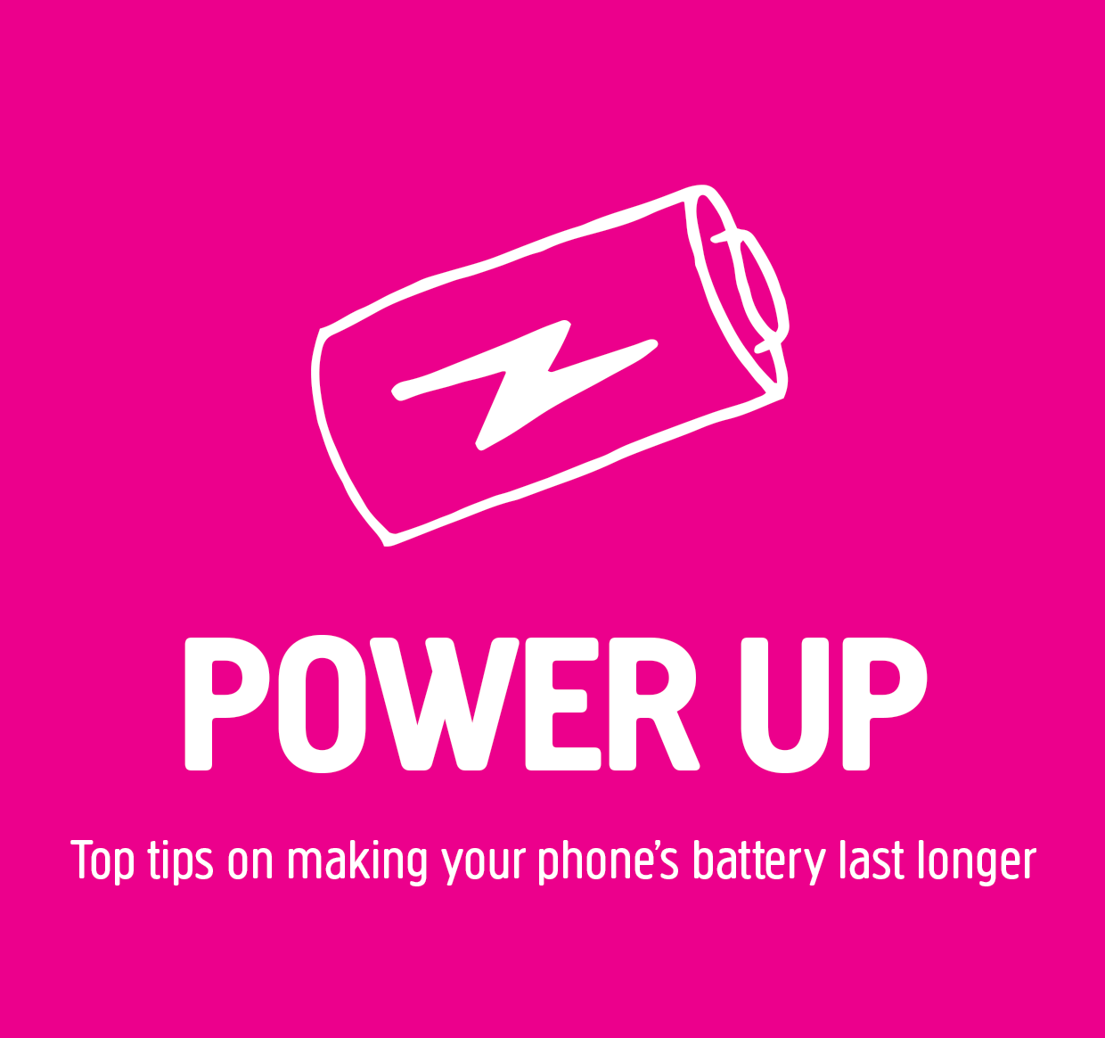 Power Up Battery Saving Tips | Plusnet